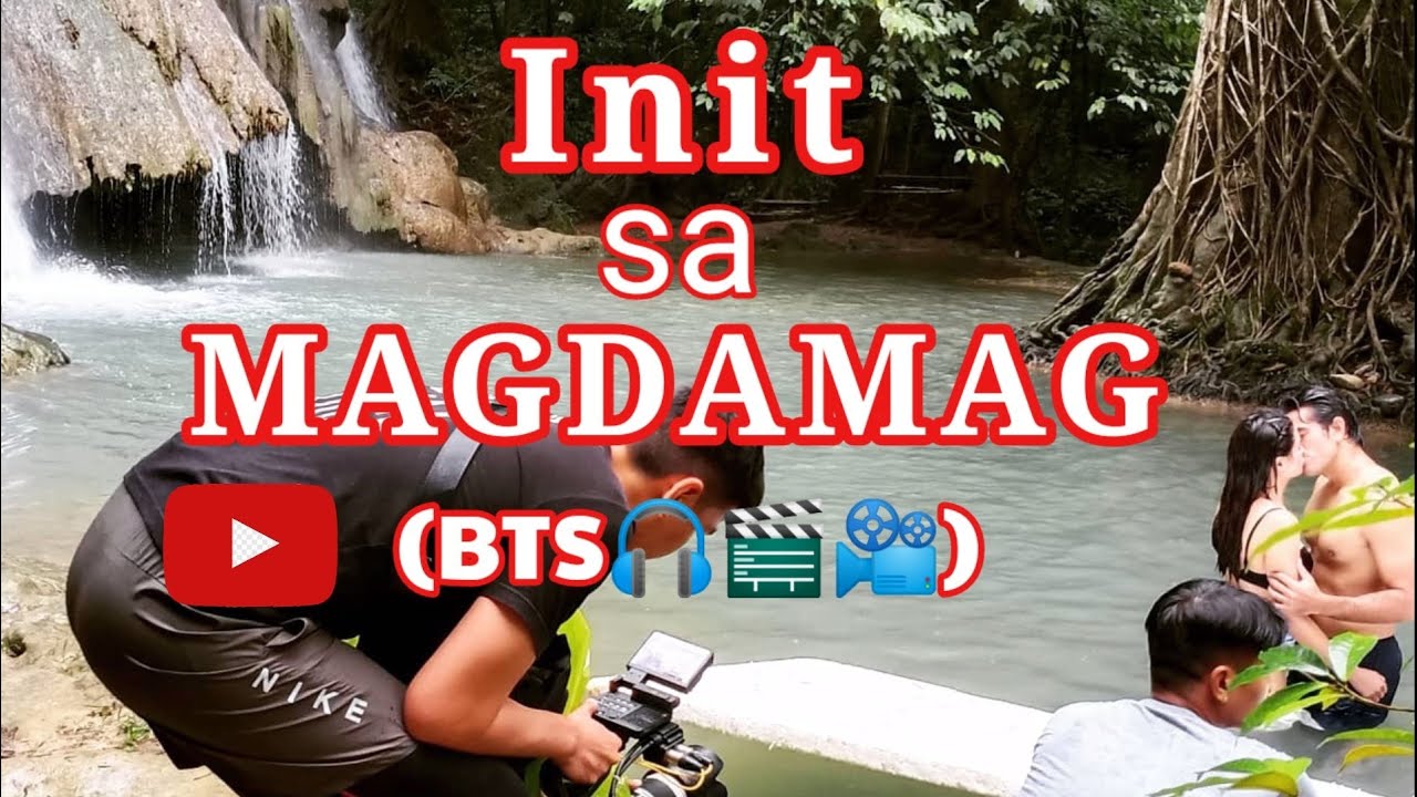 INIT SA MAGDAMAG || BEHIND THE SCENE - YouTube