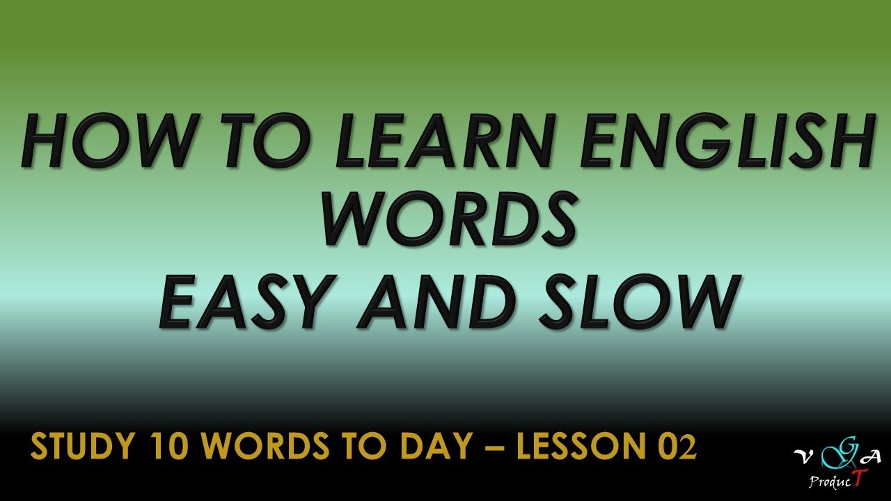 HOW TO LEARN ENGLISH WORDS EASY AND SLOW || STUDY 10 WORDS TO DAY ...