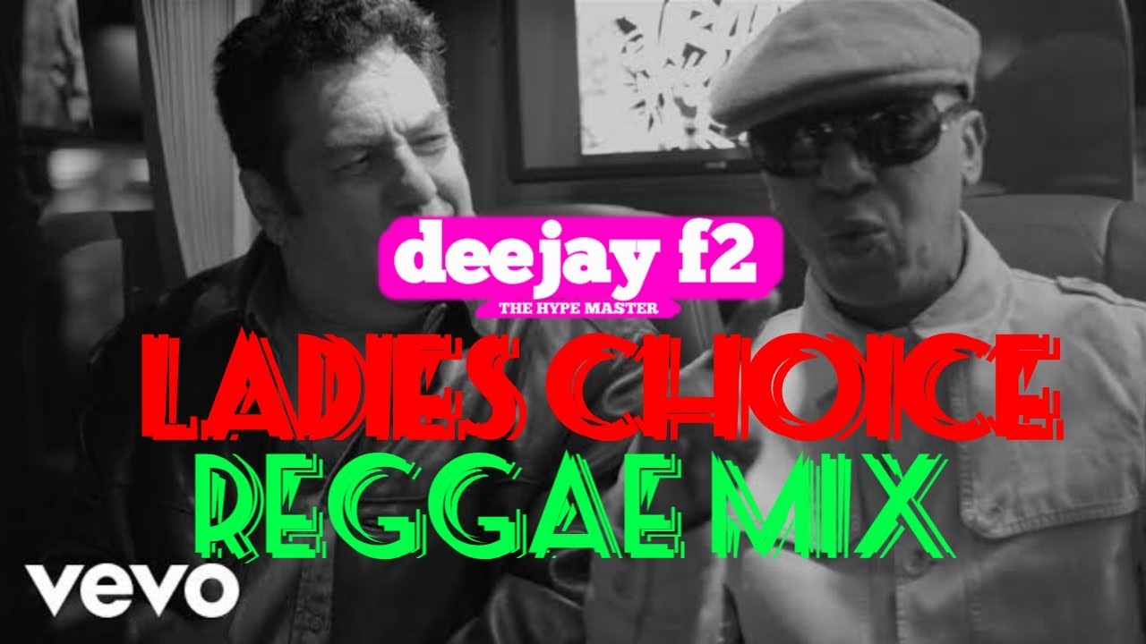 DJ F2 - LADIES CHOICE REGGAE MIX INTRO [ MIONDOKO REGGAE MIX ] FT ...