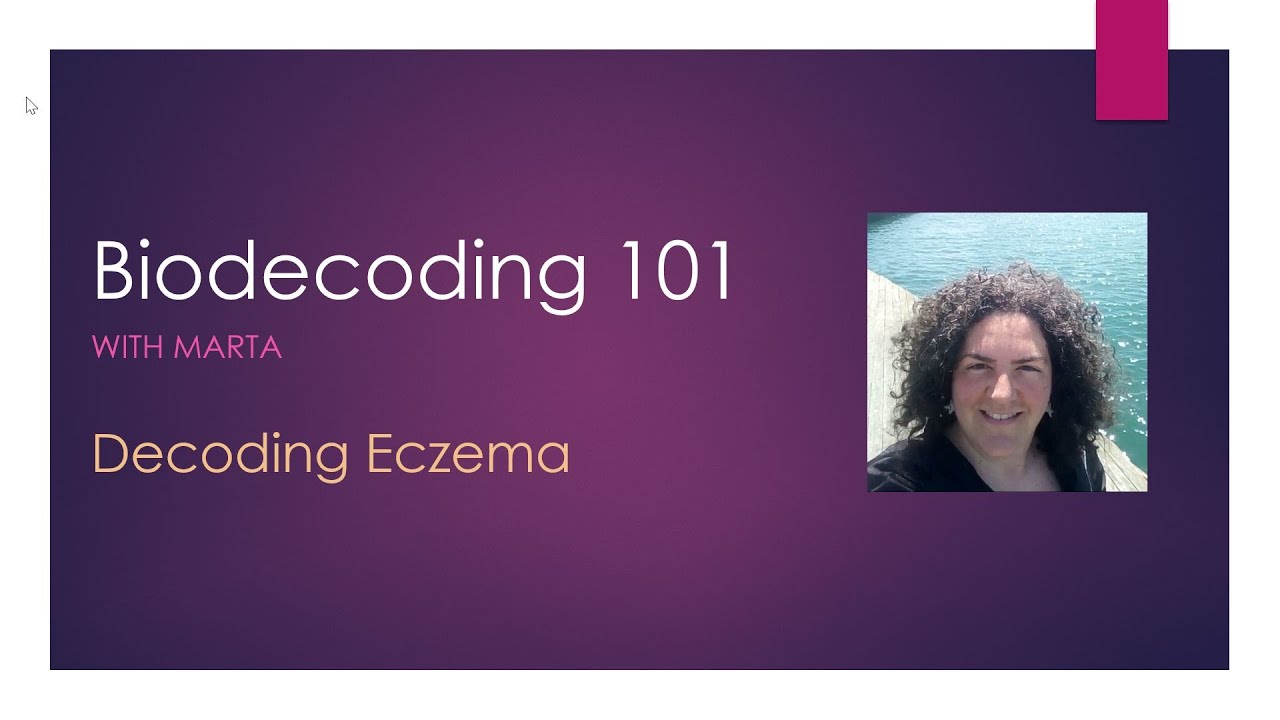 Biodecoding 101 W/Marta: Decoding Eczema - YouTube