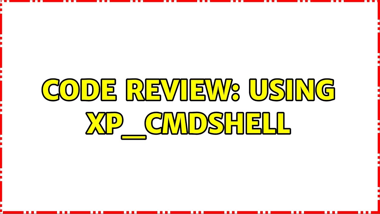 Code Review Using Xp cmdshell YouTube code-review-using-xp-cmdshell-youtube