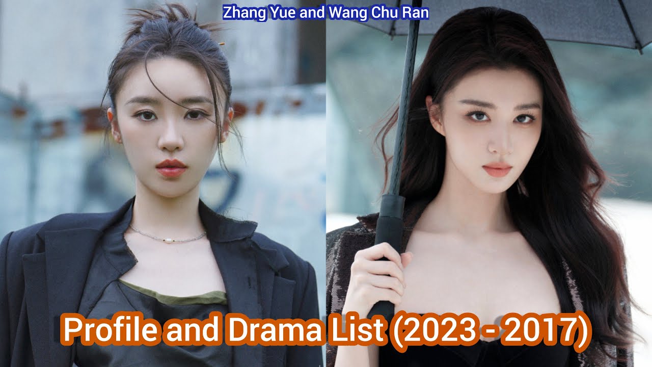 Zhang Yue and Wang Chu Ran | Profile and Drama List (2023 - 2017) | - YouTube