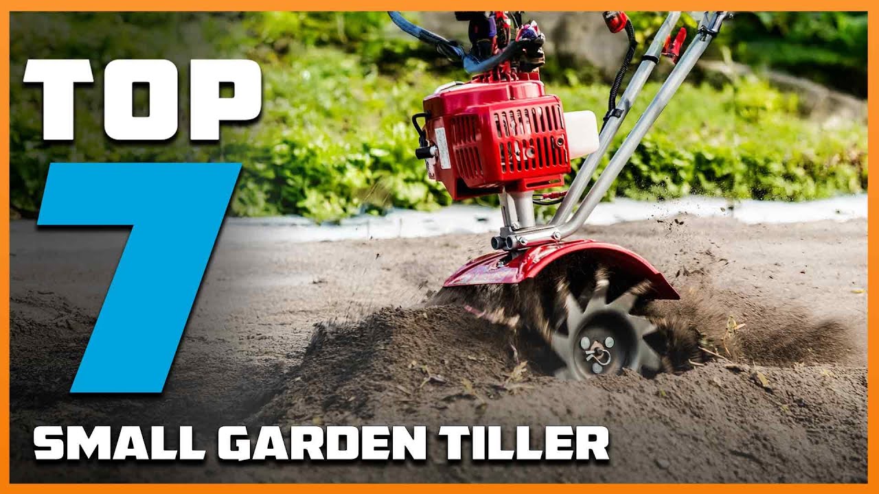 Top 7 Small Garden Tillers for Easy Gardening - YouTube