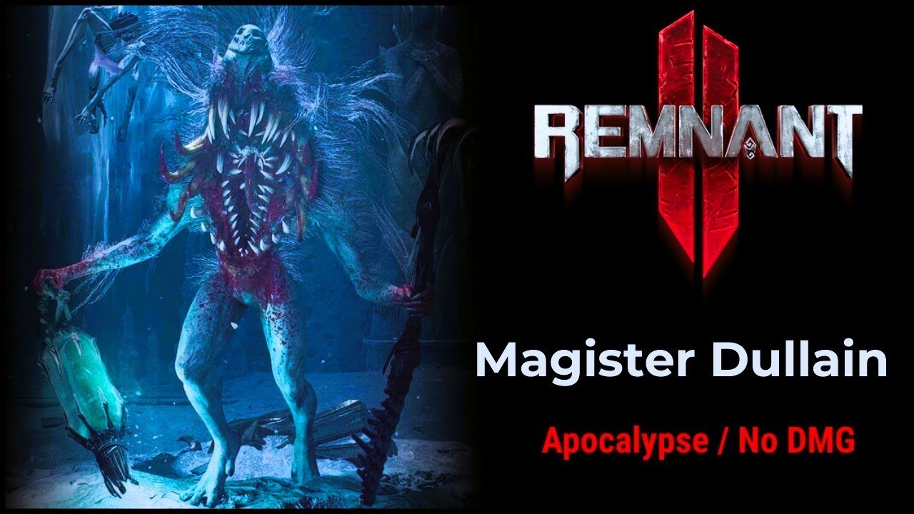 REMNANT 2: Magister Dullain | Apocalypse | No Damage ️ - YouTube