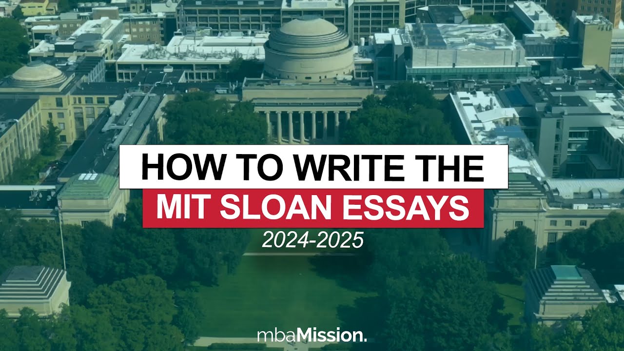 How to Write the MIT Sloan Essays, 2024-2025 - YouTube