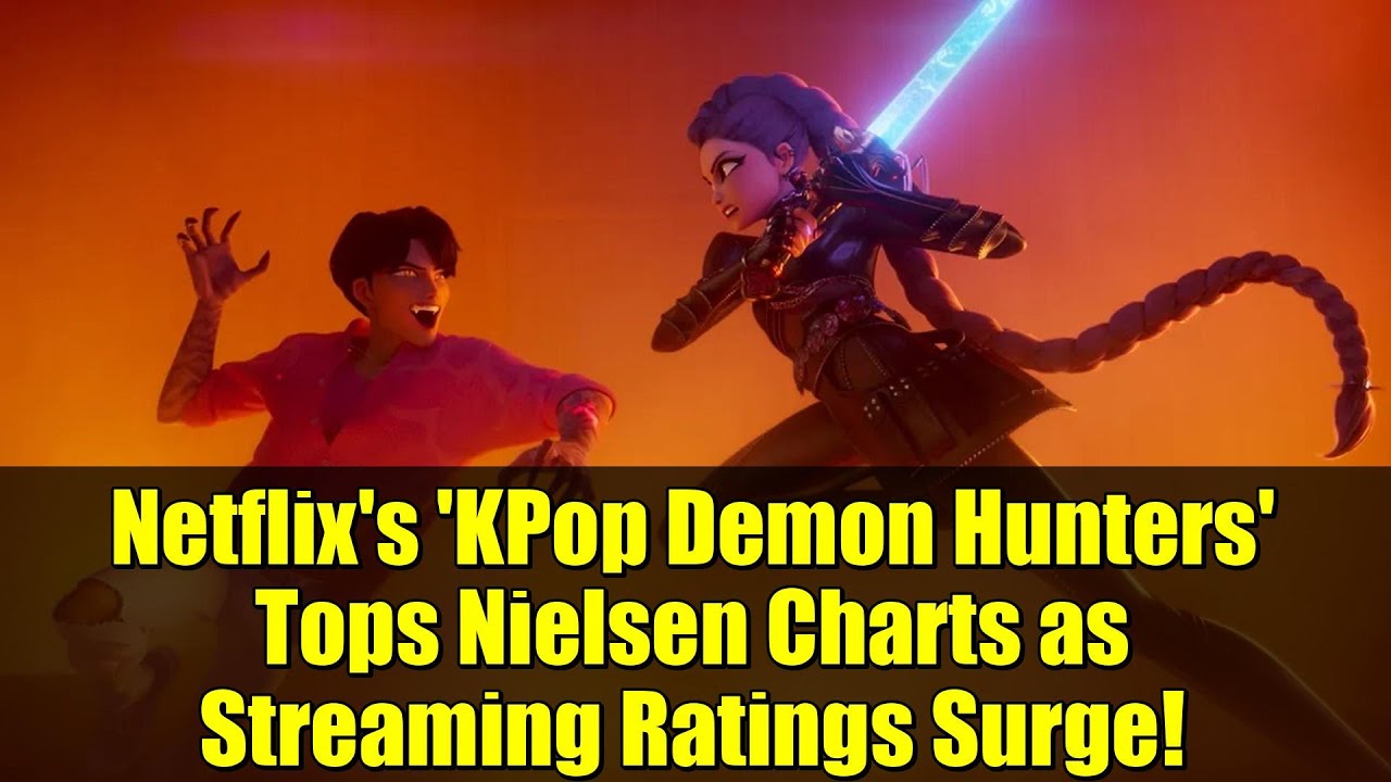 Netflix's 'KPop Demon Hunters' Tops Nielsen Charts as Streaming Ratings ...