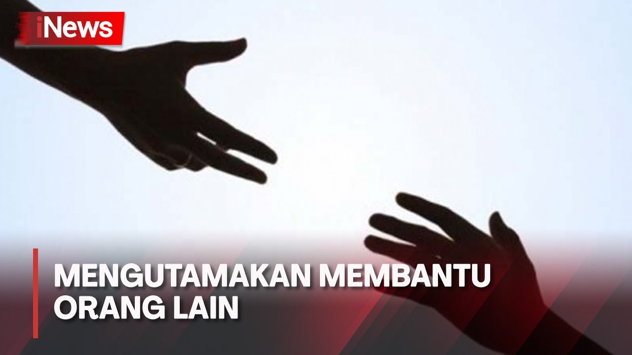 Mengutamakan Membantu Orang Lain - YouTube