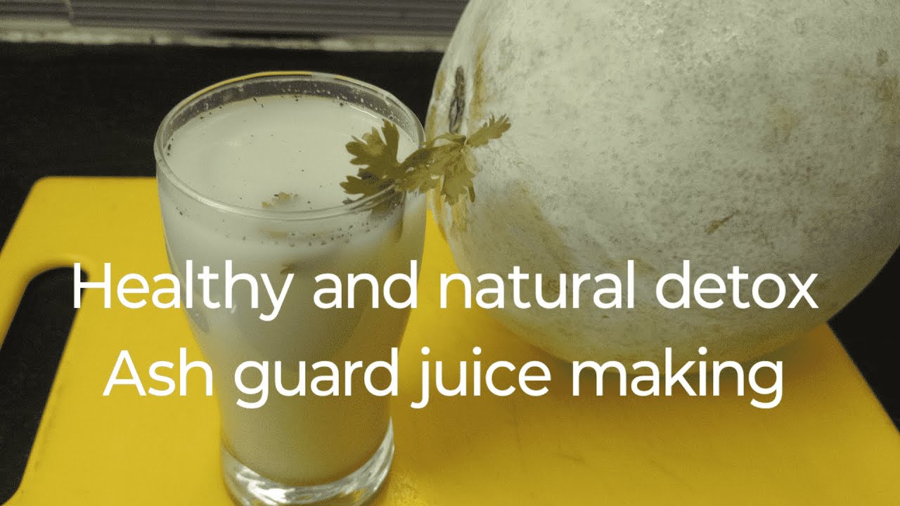 How to make Ash guard juice at home||natural detox healthy juice for ...
