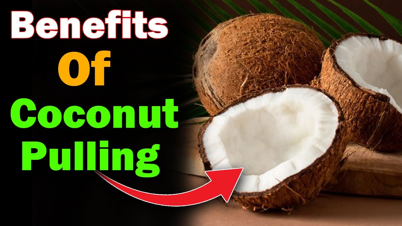 Unlocking the Secrets: The Benefits of Coconut Pulling - YouTube