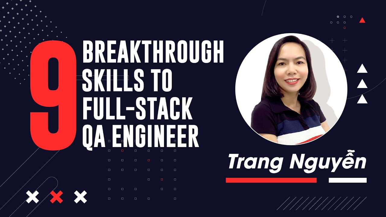 9 BREAKTHROUGH SKILLS TO FULL STACK QA ENGINEER | LogiGear Vietnam - YouTube