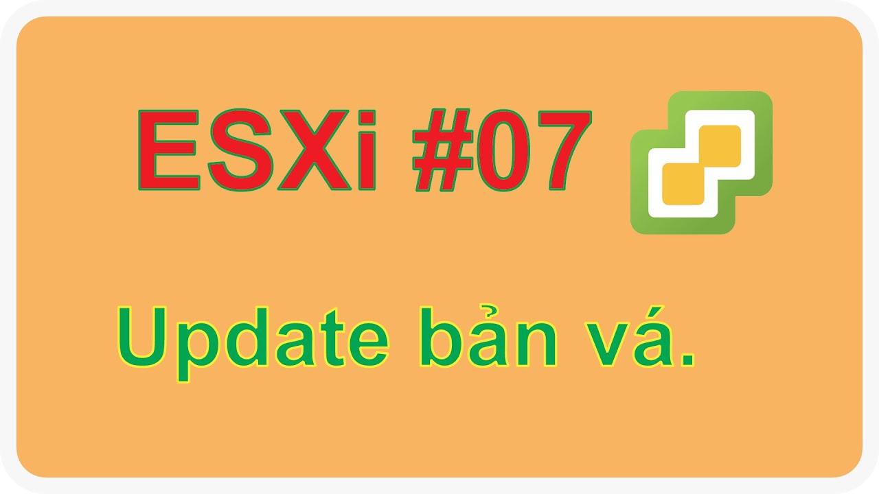 Hướng dẫn update Patch (cập nhật bản vá) VMware ESXi #tips Series hướng dẫn ESXi #7 - YouTube