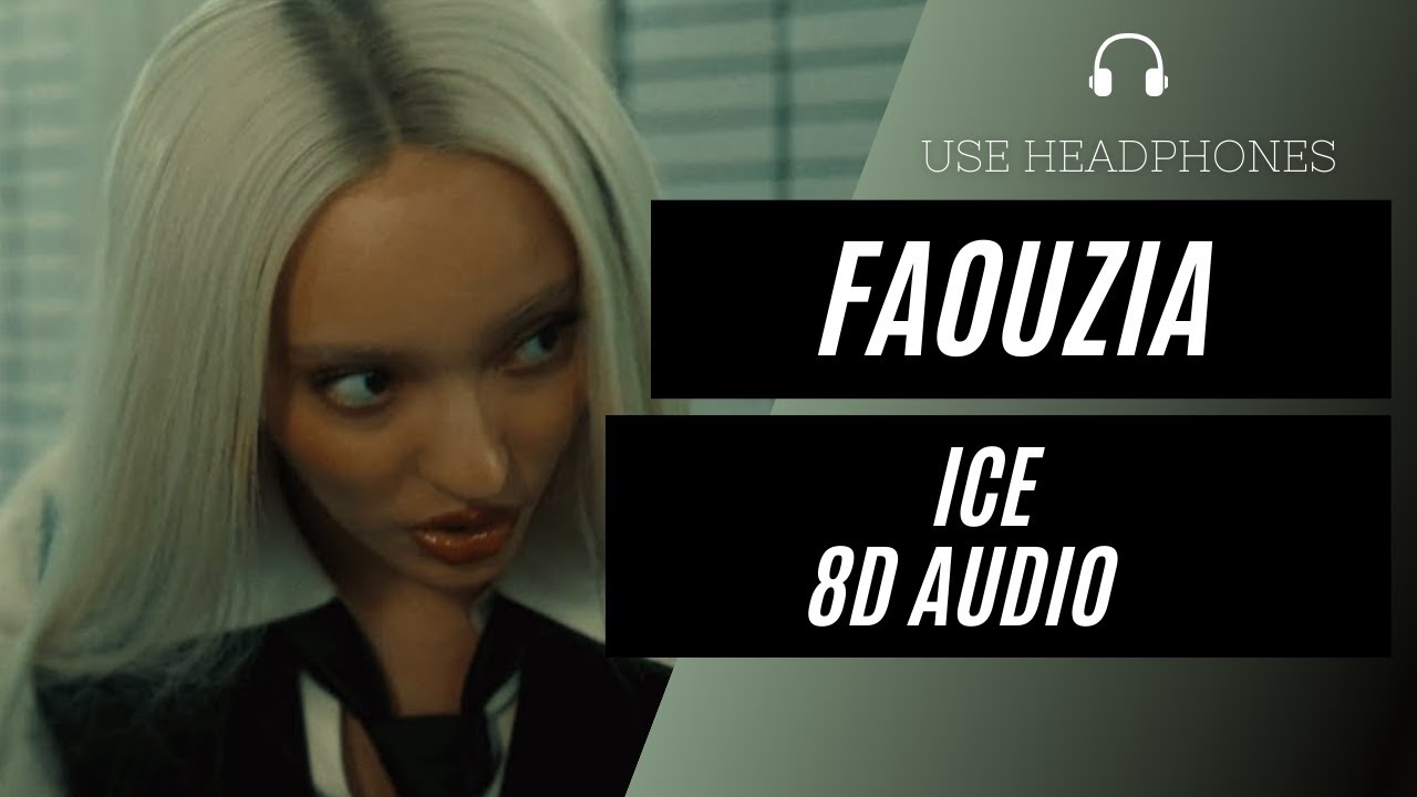 Faouzia - ICE (8D AUDIO) 🎧 [BEST VERSION] - YouTube Music