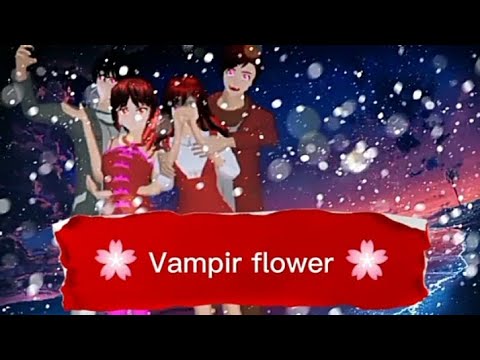 [Vampir flower episode 5] #vampire  #vampirflower #sakuraschoolsimulator