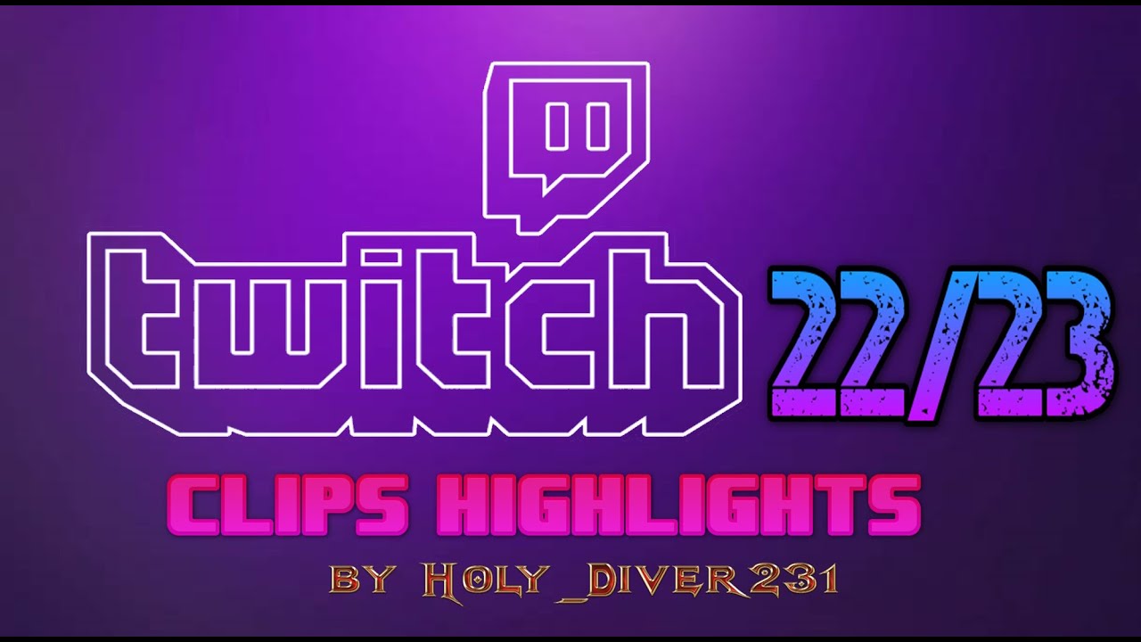 Twitch Highlight Clips 22 bis 23 - [1080p HD PC] - #holydiver231 - YouTube