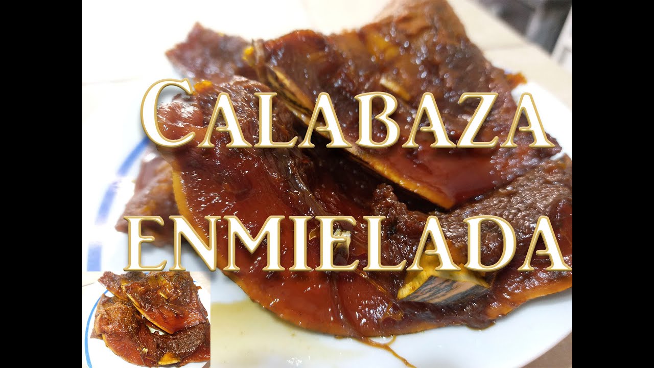 Calabaza Enmielada: la receta más dulce y sabrosa que debes probar ...
