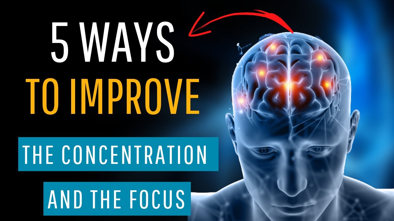 5 Ways to Improve Concentration and Focus! ⏩ DO THIS and WATCH Your ...
