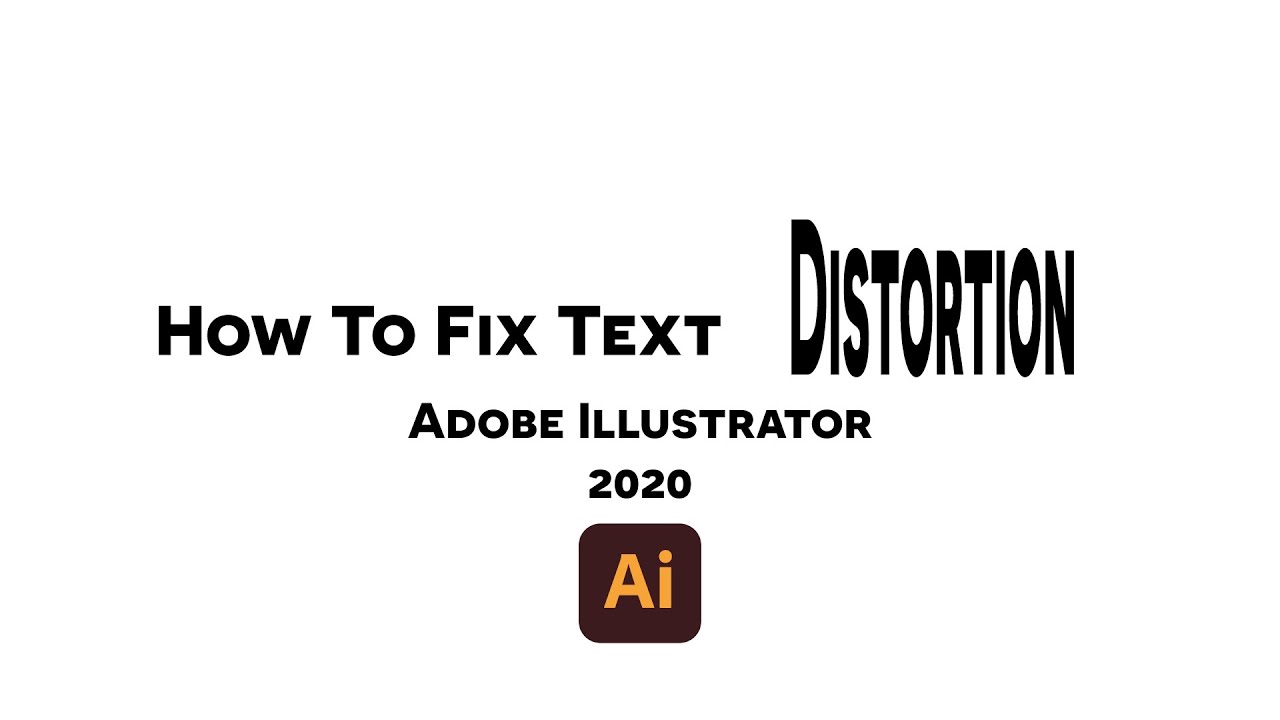 How To Fix Text Distortion in Adobe Illustrator 2020 - YouTube