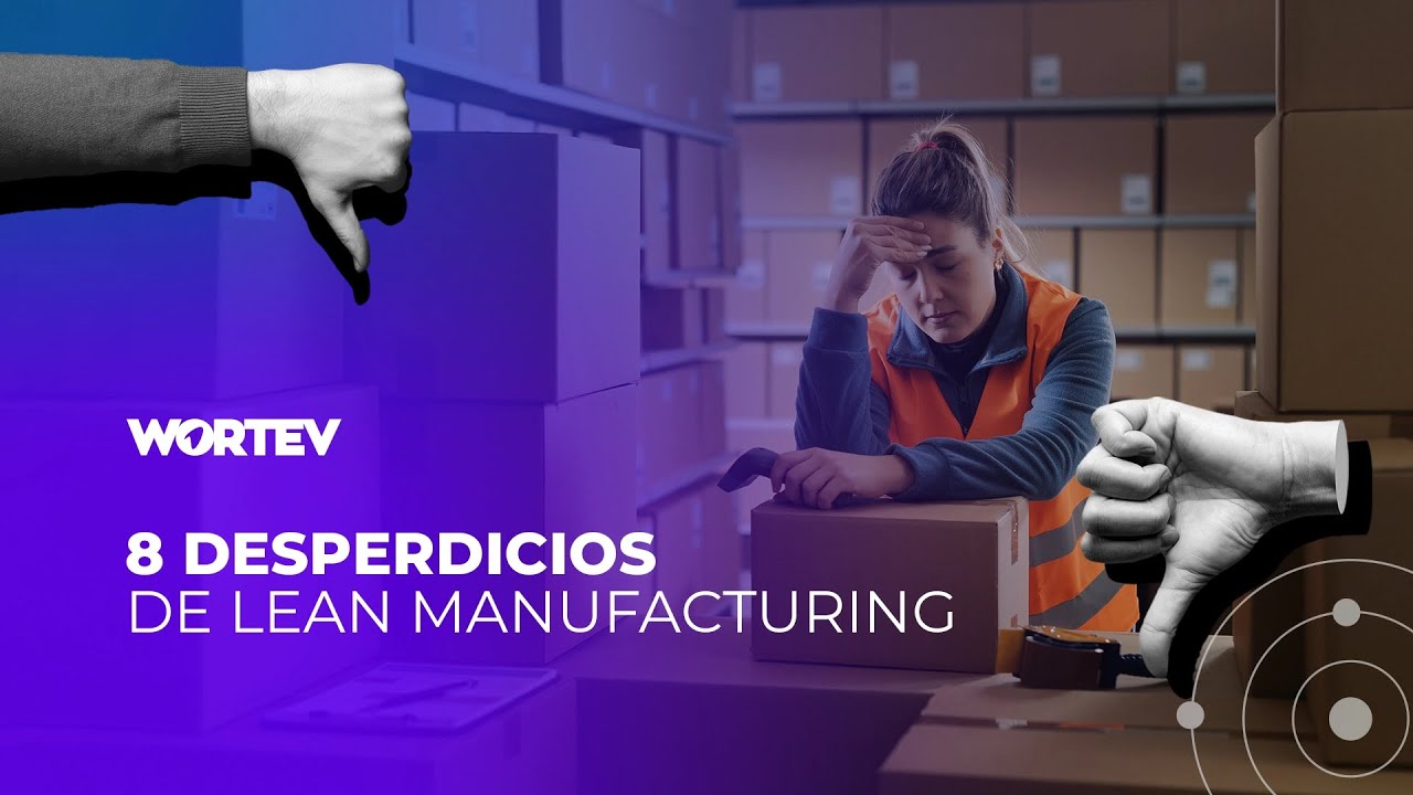 8 desperdicios de Lean Manufacturing - YouTube