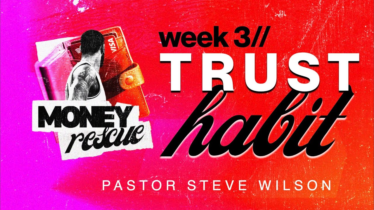 TRUST HABIT | Money Rescue | Steve Wilson - YouTube
