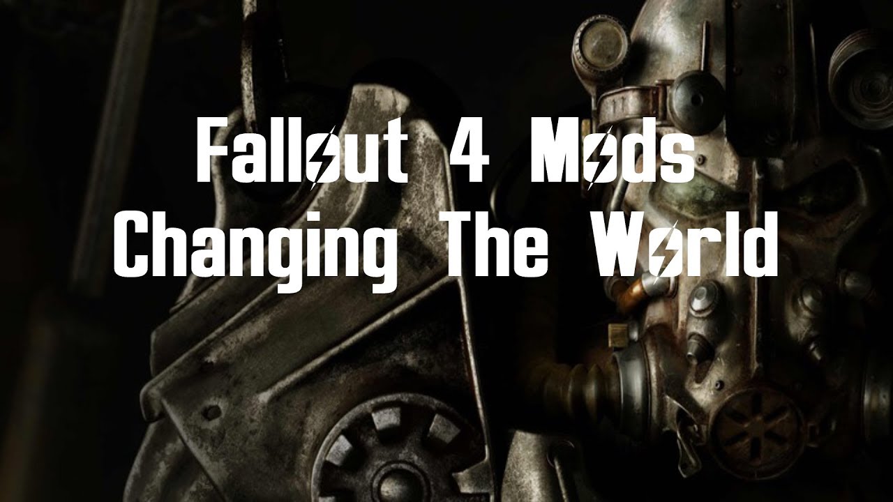 Fallout 4 Mods Changing The World - YouTube
