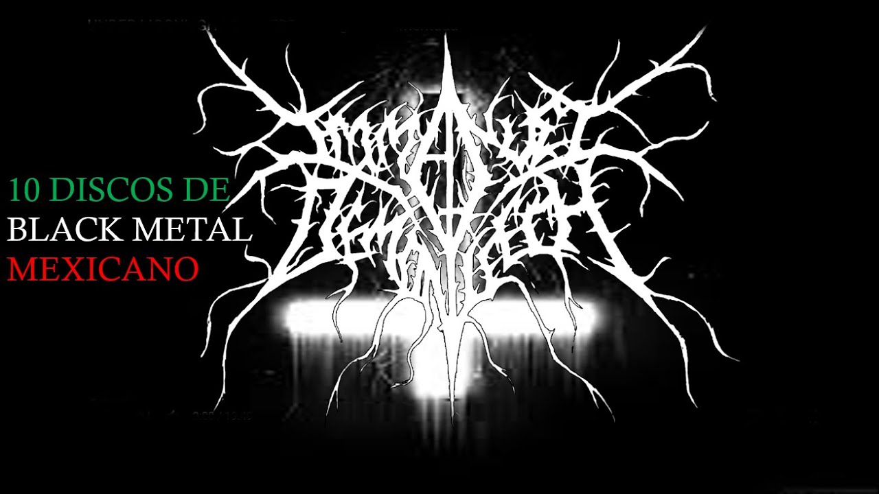 MIS 10 DISCOS FAVORITOS DE BLACK METAL MEXICANO - YouTube