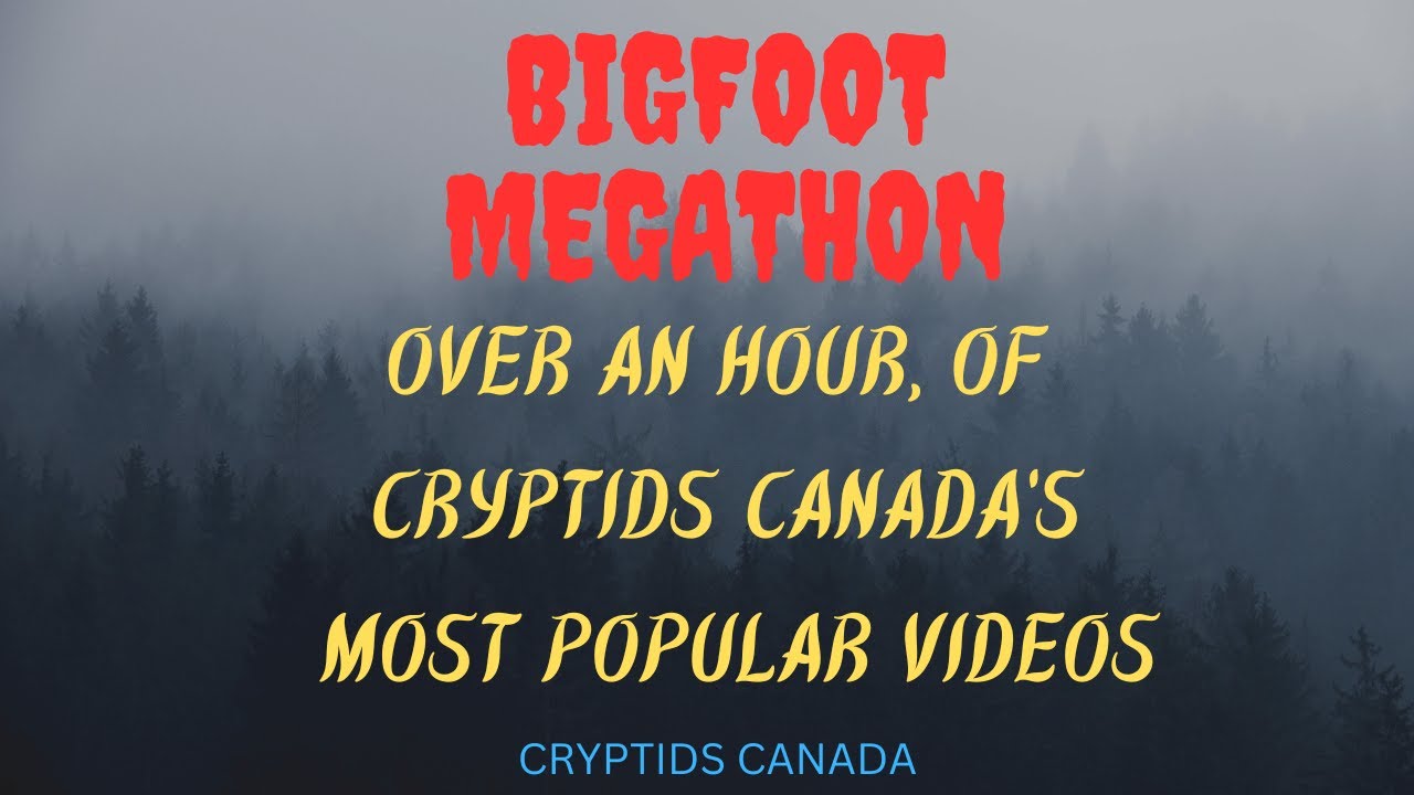MEGATHON 1 1 HOUR OF CRYPTIDS CANADA'S MOST POPULAR VIDEOS - YouTube