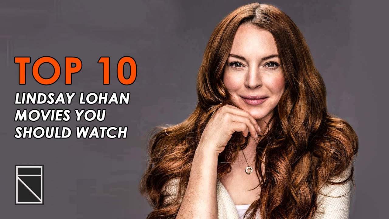 Top 10 Lindsay Lohan Movies - YouTube