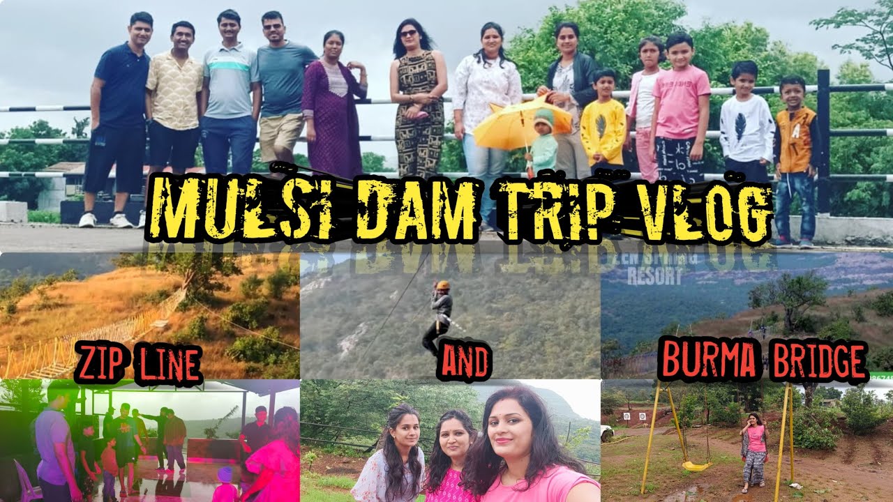 Mulsi Dam Trip Vlog Part 3 | Zip Line and Burma Bridge | Zen Spring ...