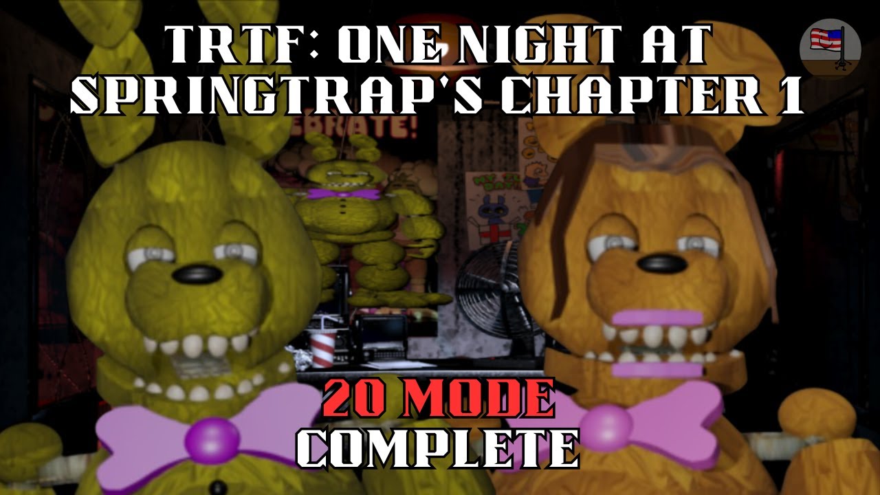 TRTF: One Night at Springtrap's Chapter 1 || 20 Mode Complete - YouTube