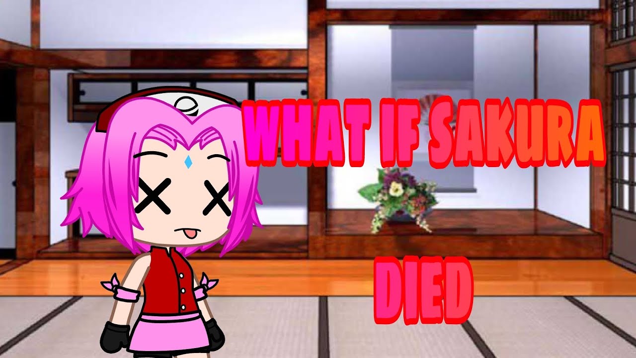 WHAT IF SAKURA DIED?! - YouTube