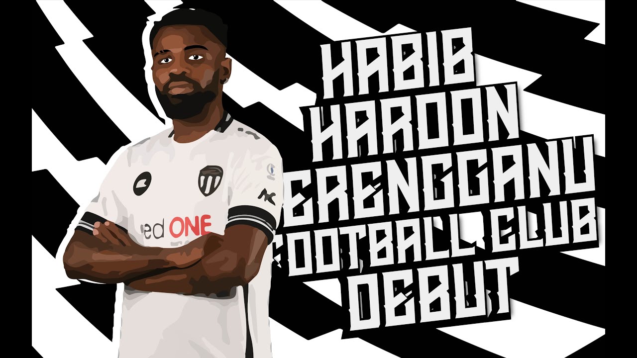 HABIB HAROON - TERENGGANU FC [ DEBUT ] - YouTube
