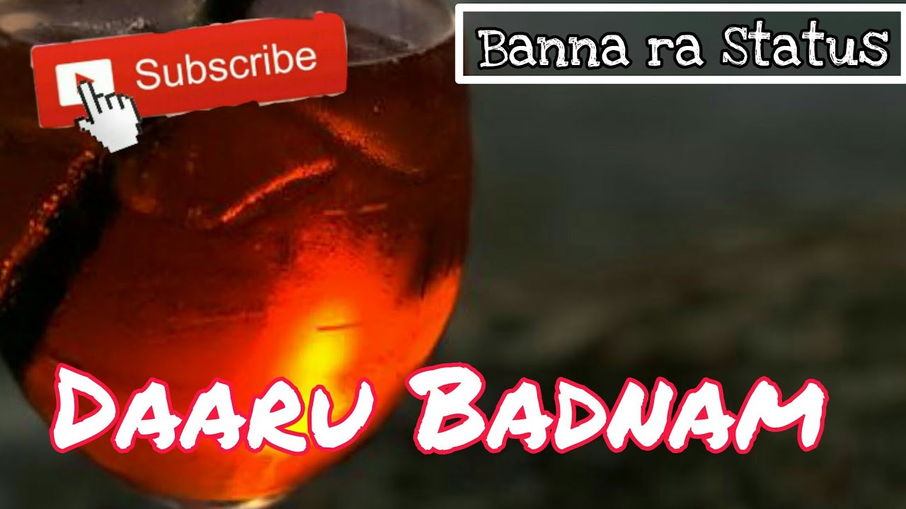 Daaru Badnam whatsapp status video - YouTube
