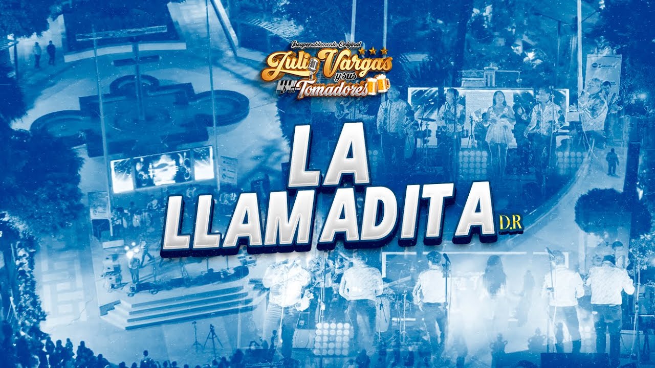 JULIO VARGAS Y SUS TOMADORES - LA LLAMADITA (EN VIVO) - YouTube