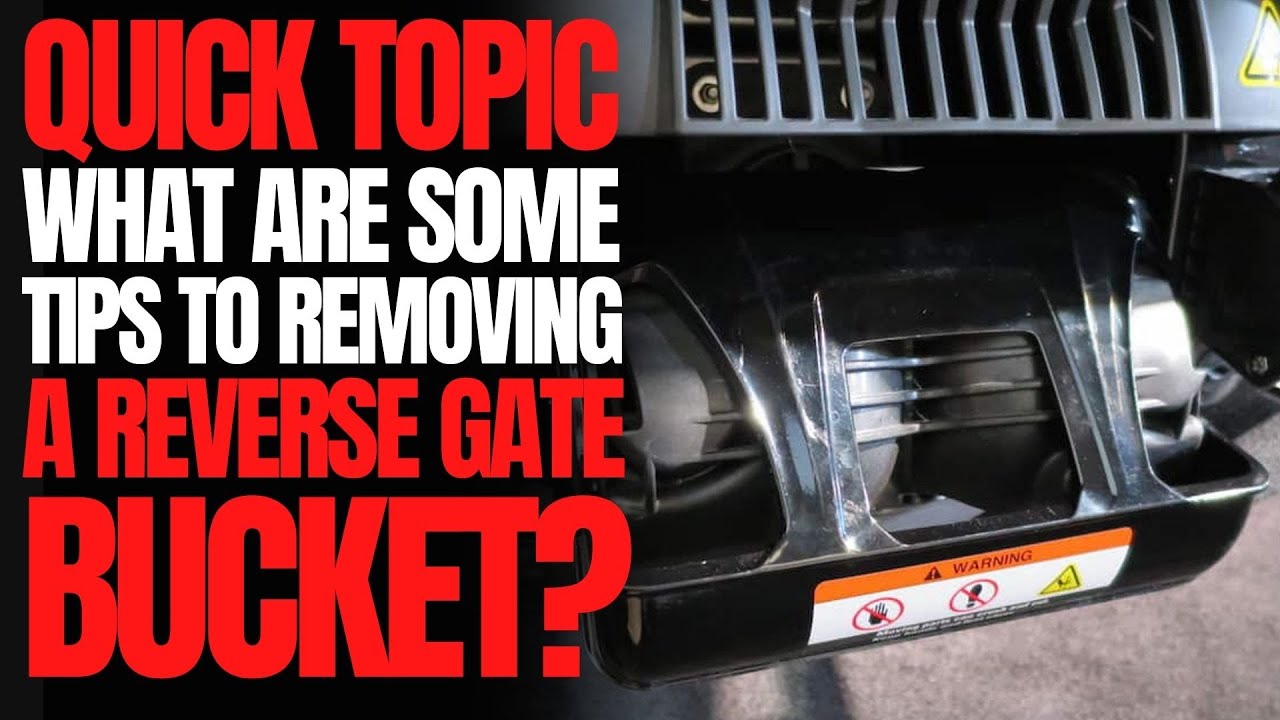 What Are Some Tips to Removing a Reverse Bucket? WCJ Quick Topic - YouTube