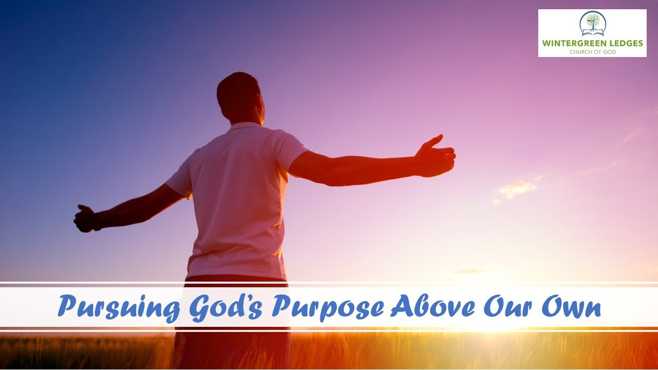 Pursuing God's Purpose Above Our Own - YouTube