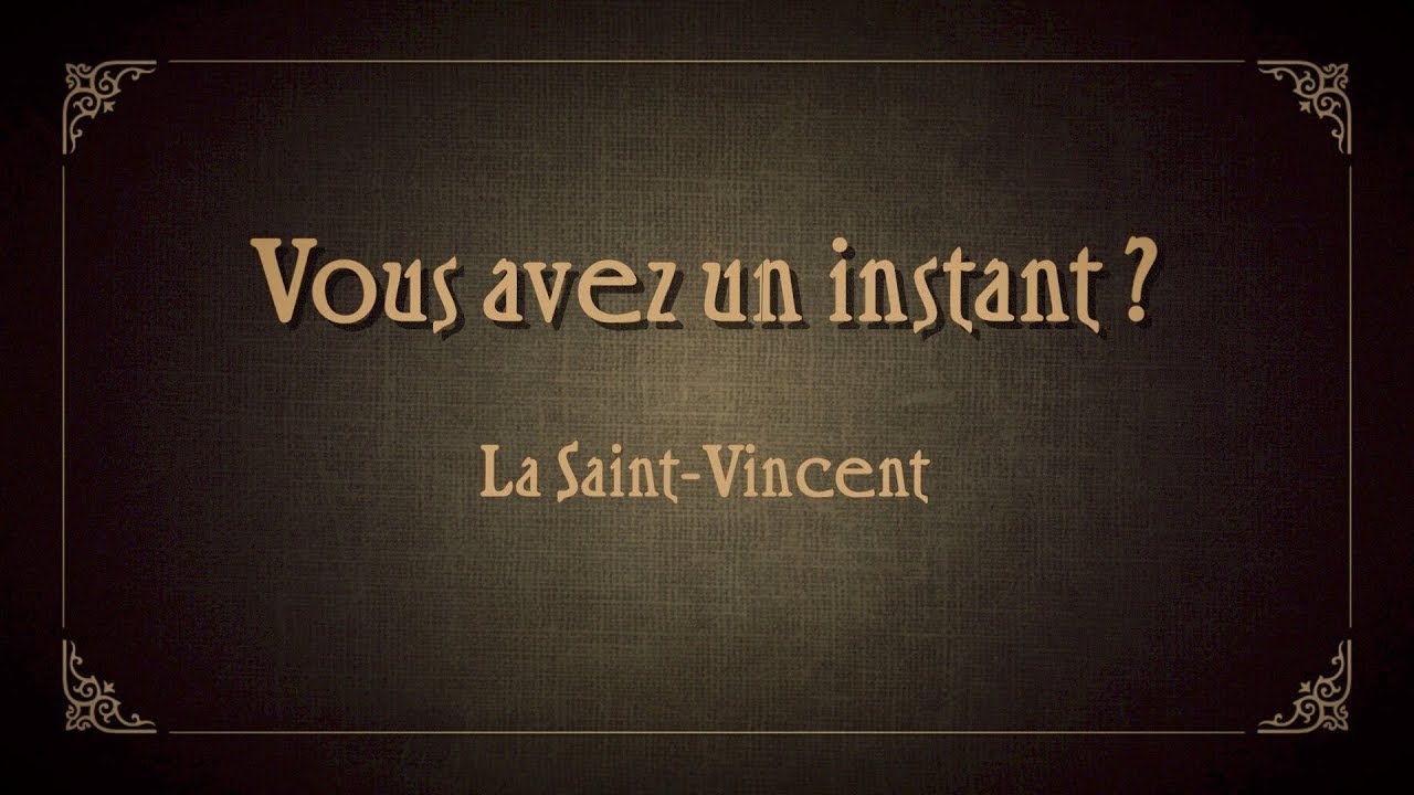 Vous avez un instant ? - La Saint-Vincent - YouTube