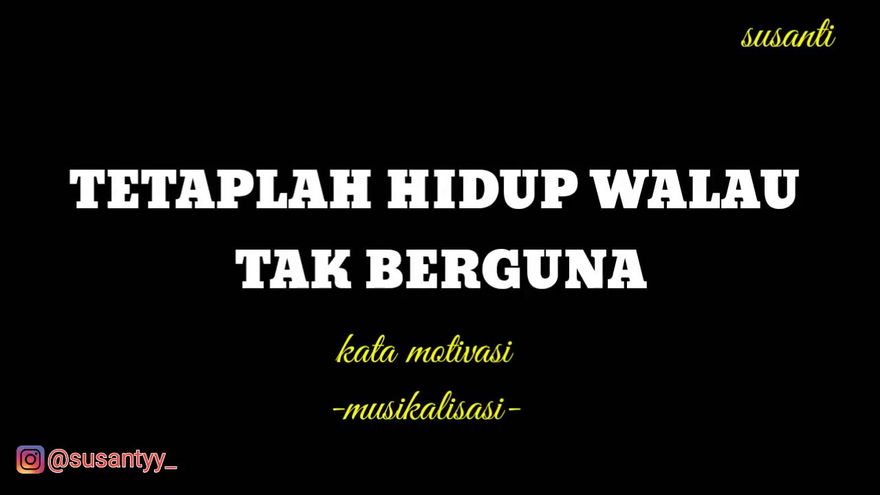 Tetaplah Hidup Walau Tak Berguna | Kata Motivasi Hidup - YouTube