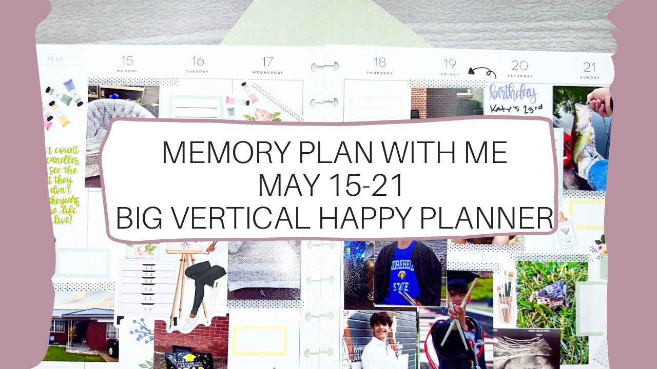 Memory Plan With Me//May 15-21//Big Vertical Happy Planner - YouTube