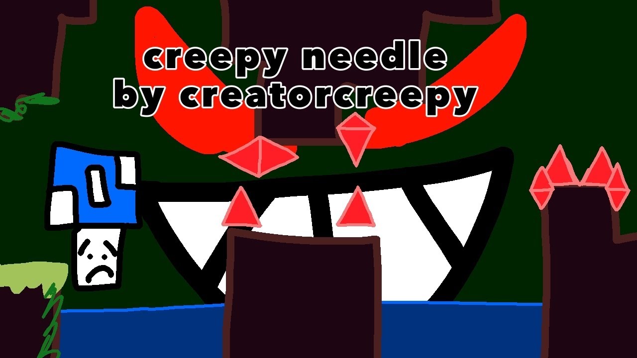 [Platformer Extreme Demon] Creepy Needle by CreatorCreepy - YouTube