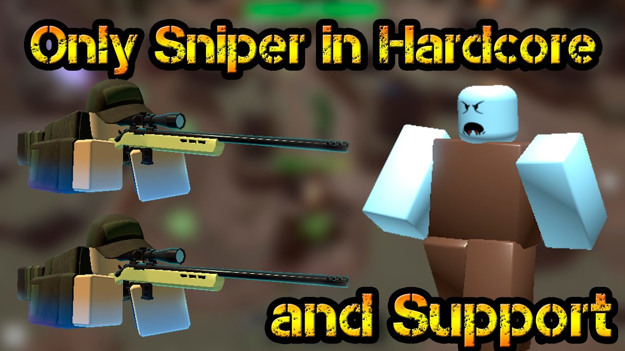 Only Sniper and Support in Hardcore Mode Roblox Tower Defense Simulator ...