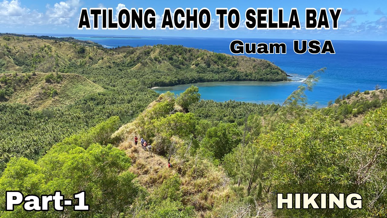 ATILONG ACHO TO SELLA BAY | Guam USA |HIKING |PART-1 - YouTube