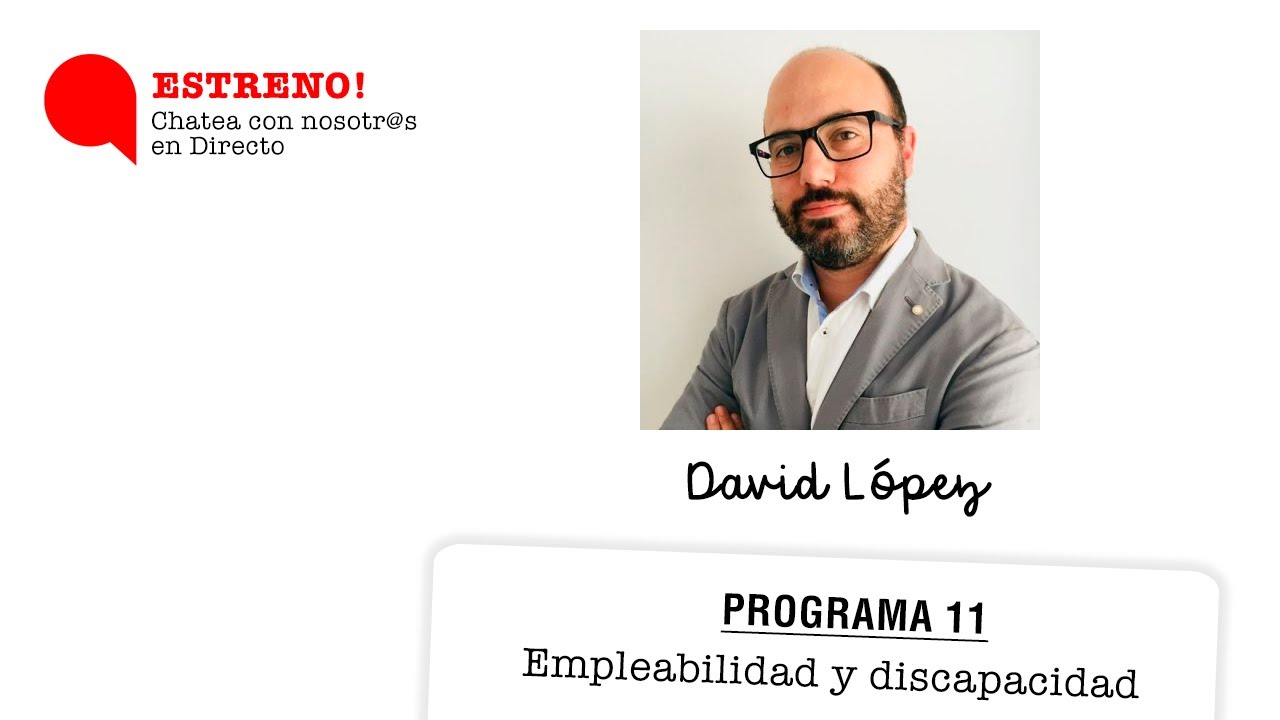 Empleabilidad y Discapacidad con David López Rodríguez, Orientador ...
