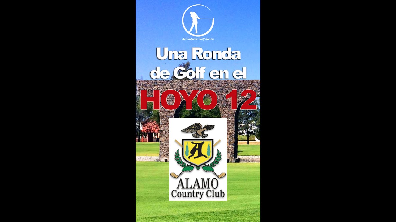 HOYO 12 RONDA GOLF ALAMO COUNTRY CLUB #golfswing #golf #golfbeginner # ...