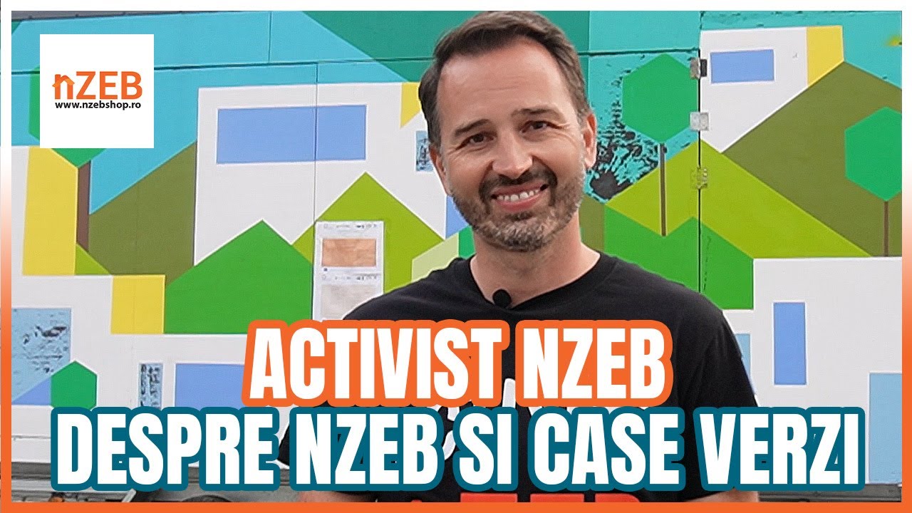 Activist nZEB-Emilian Grigore. Despre case verzi si constructii ...