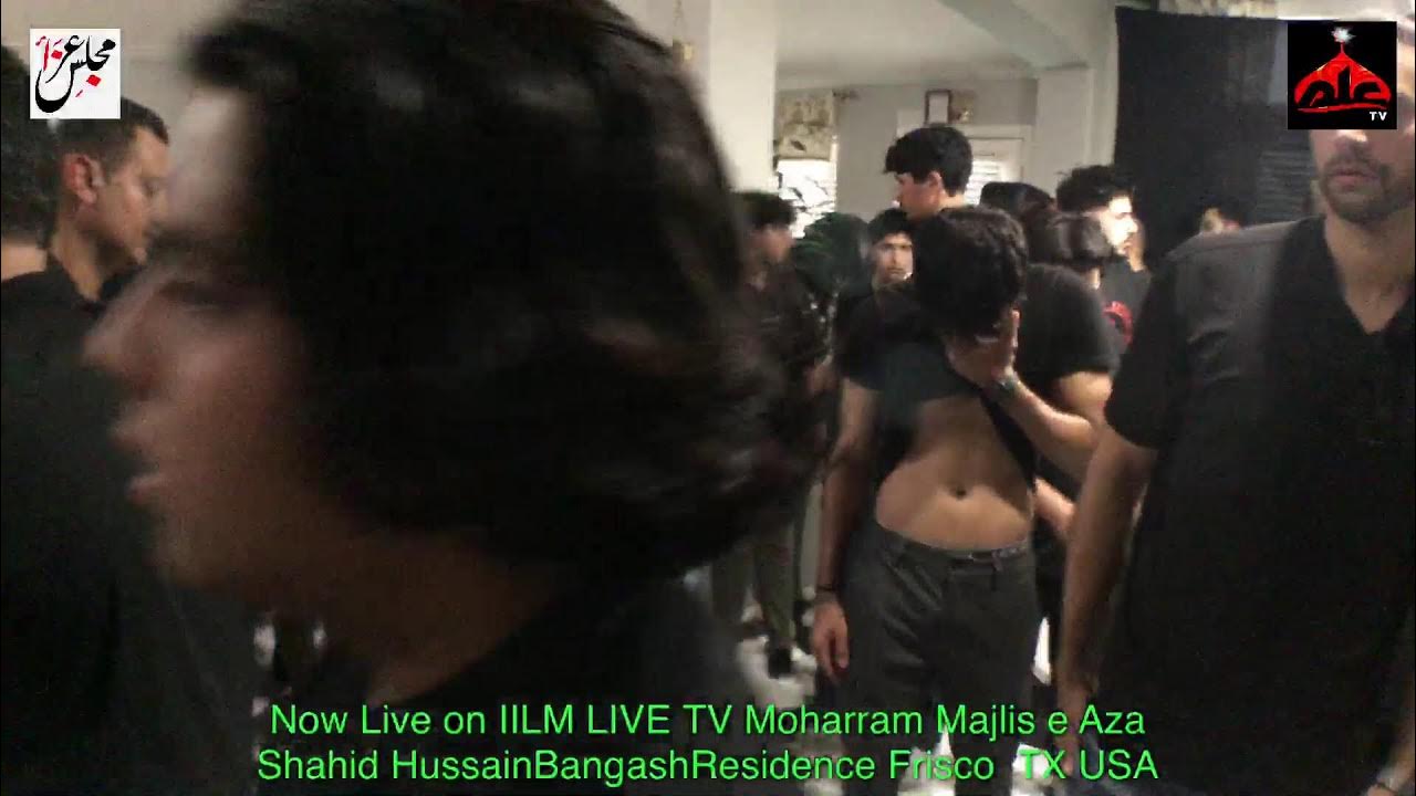 Live on IILM TV Majlis e Aza Imam Hussain A.S. O Shoda e Karbala @ Shahid Hussain Res Frisco TX ...