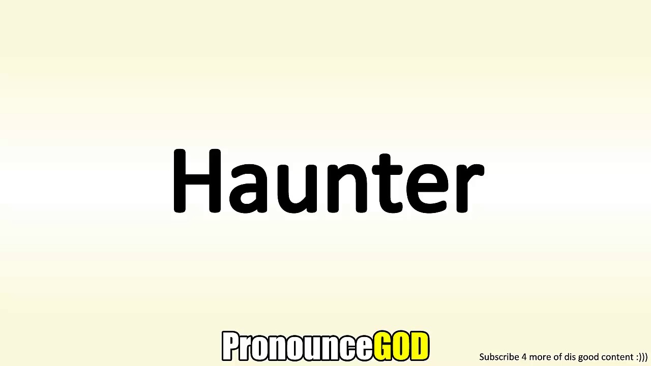 How To Pronounce Haunter - YouTube