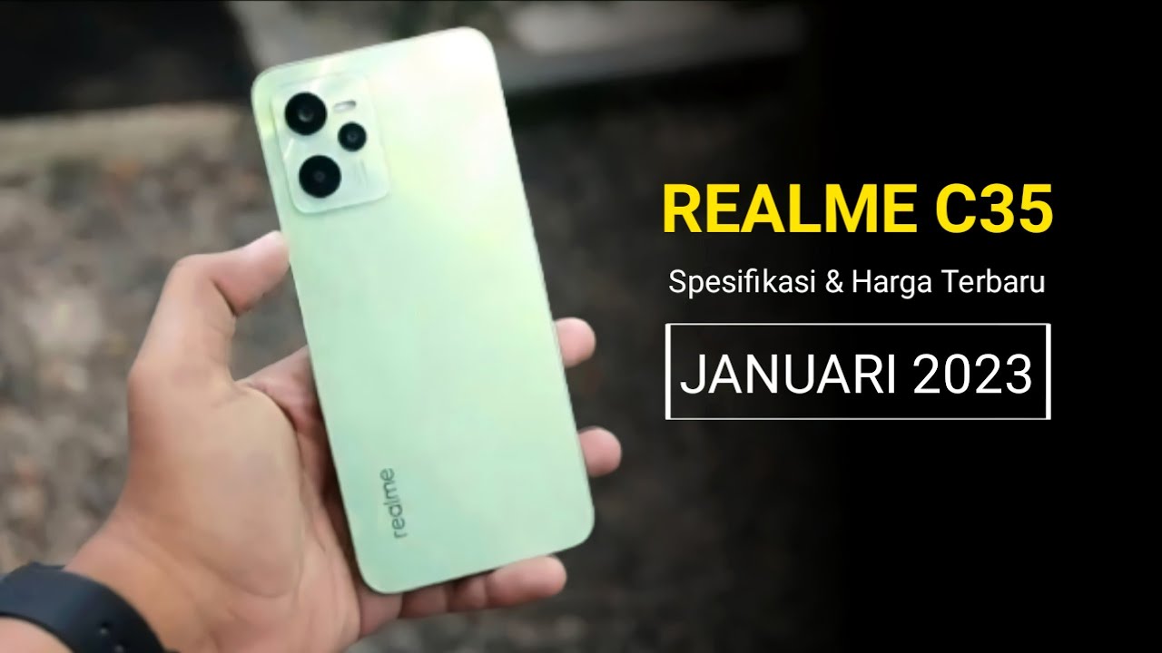 Spesifikasi Dan Harga Terbaru Realme C35 Januari 2023 - YouTube