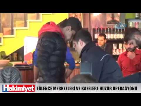 EĞLENCE MERKEZLERİ VE KAFELERE HUZUR OPERASYONU