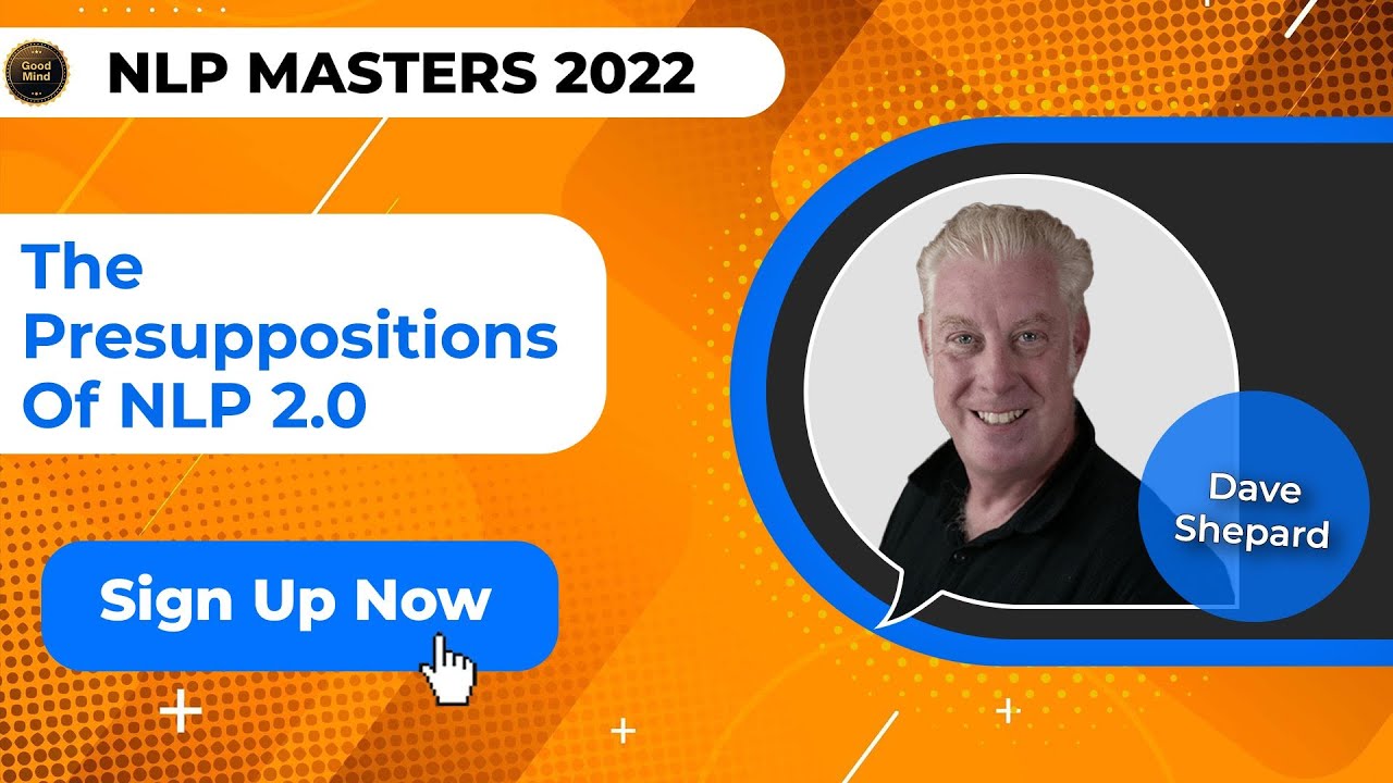 Dave Shepard - The Presuppositions of NLP 2.0 - YouTube