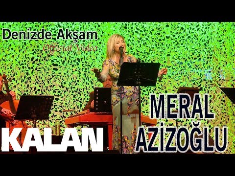 Meral Azizoğlu - Denizde Akşam [ In Concert © 2018 Kalan Müzik ]